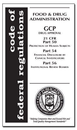21 CFR 50, 54, 56 - GCP Drug Approval Handbook – GMP